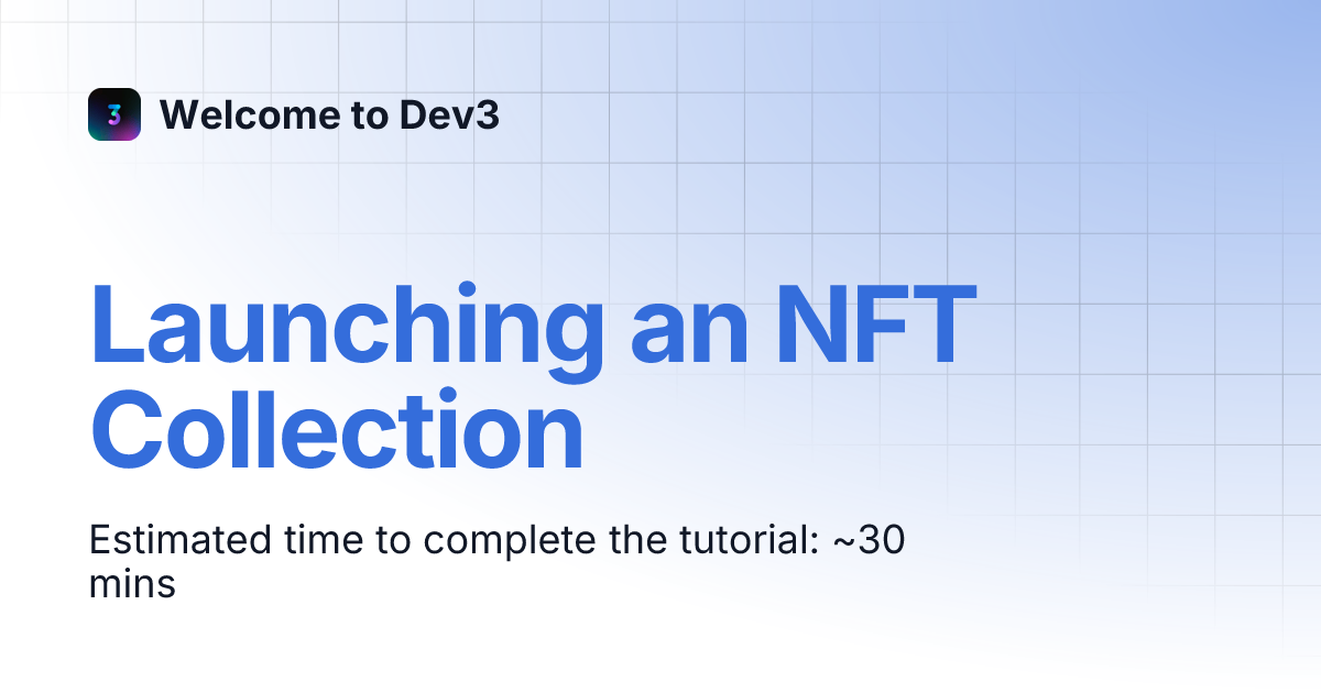 Launching an NFT Collection | Welcome to Dev3