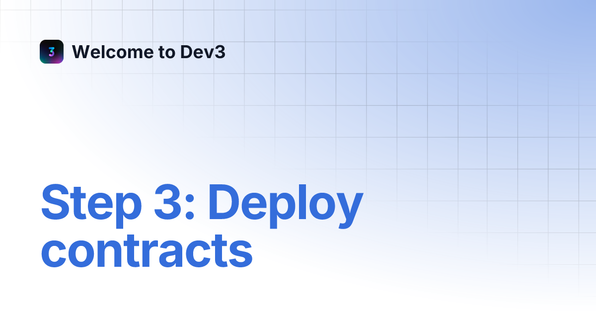 Step 3: Deploy contracts | Welcome to Dev3